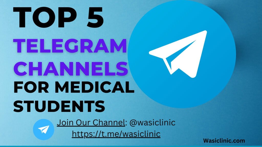 Top 5 Telegram Channels for Medical Students and Professionals | Wasiclinic